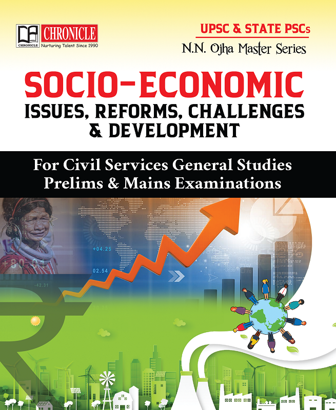 Socio-Economic Issues, Reforms, Challenges & Development by Chronicle India